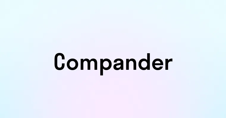 Compander — перевод, транскрипция, произношение и примеры