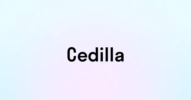 Cedilla — перевод, транскрипция, произношение и примеры