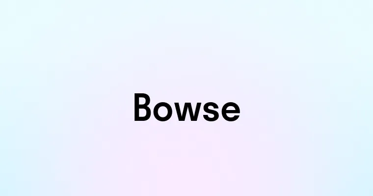 Bowse — перевод, транскрипция, произношение и примеры