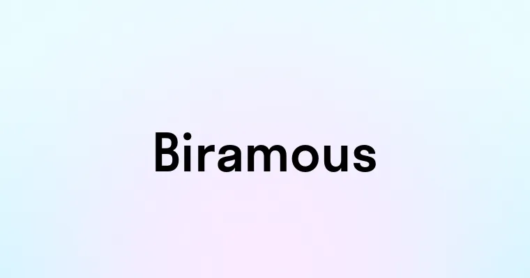 Biramous — перевод, транскрипция, произношение и примеры