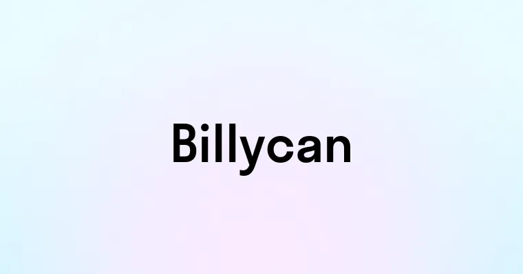 Billycan — перевод, транскрипция, произношение и примеры