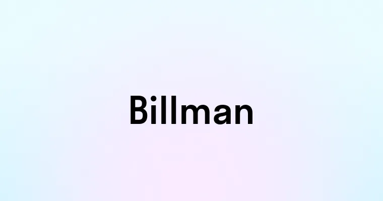Billman — перевод, транскрипция, произношение и примеры