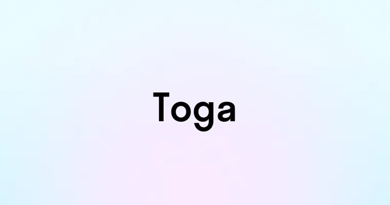 Toga — перевод, транскрипция, произношение и примеры