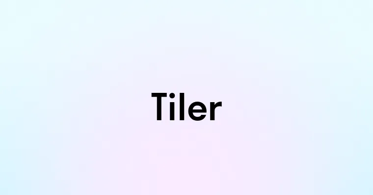 Tiler — перевод, транскрипция, произношение и примеры