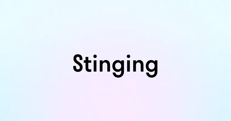 Stinging — перевод, транскрипция, произношение и примеры