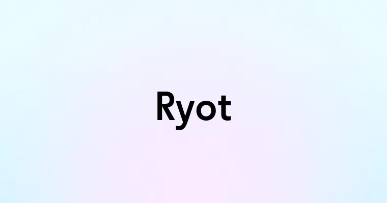 Ryot — перевод, транскрипция, произношение и примеры