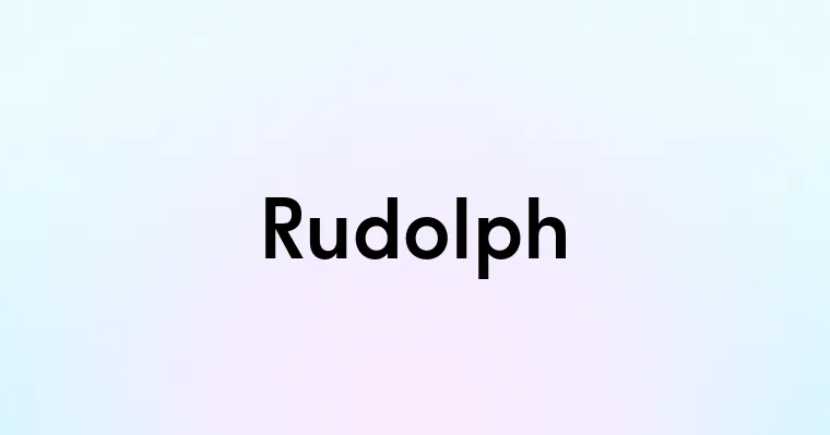 Rudolph — перевод, транскрипция, произношение и примеры