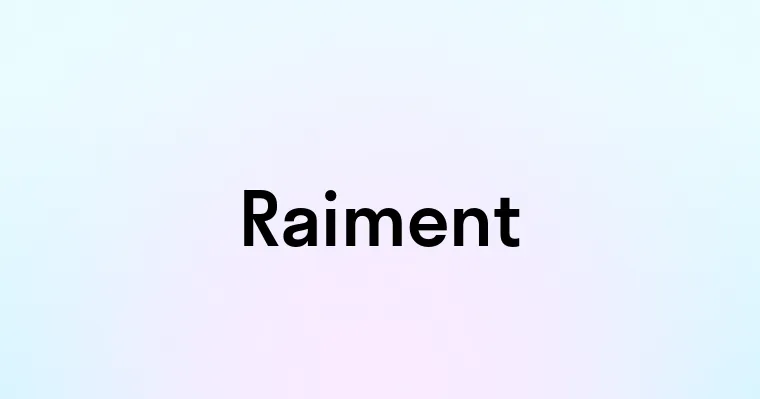 Raiment — перевод, транскрипция, произношение и примеры