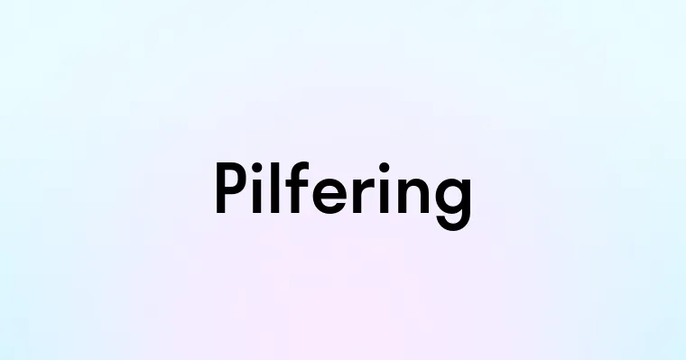 Pilfering — перевод, транскрипция, произношение и примеры