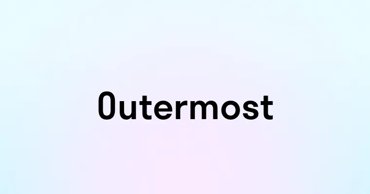 Outermost — перевод, транскрипция, произношение и примеры