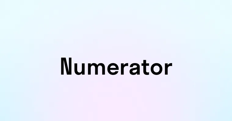 Numerator — перевод, транскрипция, произношение и примеры