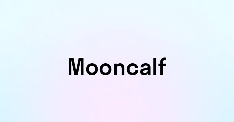 Mooncalf — перевод, транскрипция, произношение и примеры