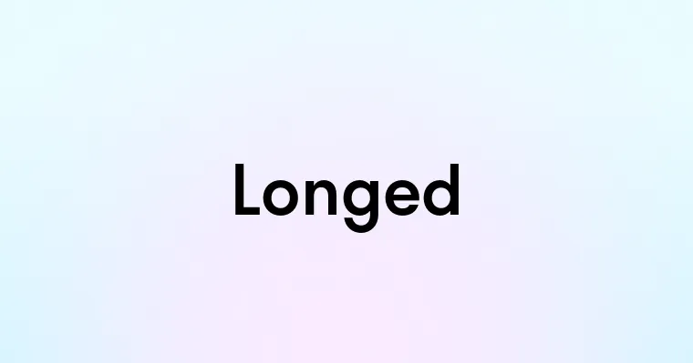 Longed — перевод, транскрипция, произношение и примеры