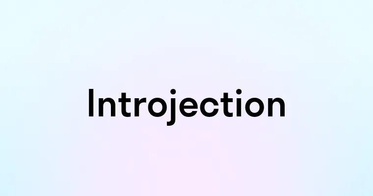Introjection — перевод, транскрипция, произношение и примеры