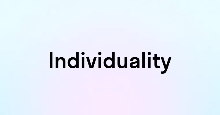 Individuality — перевод, транскрипция, произношение и примеры