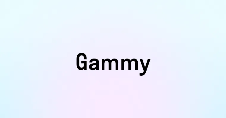Gammy — перевод, транскрипция, произношение и примеры