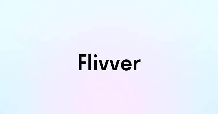 Flivver — перевод, транскрипция, произношение и примеры