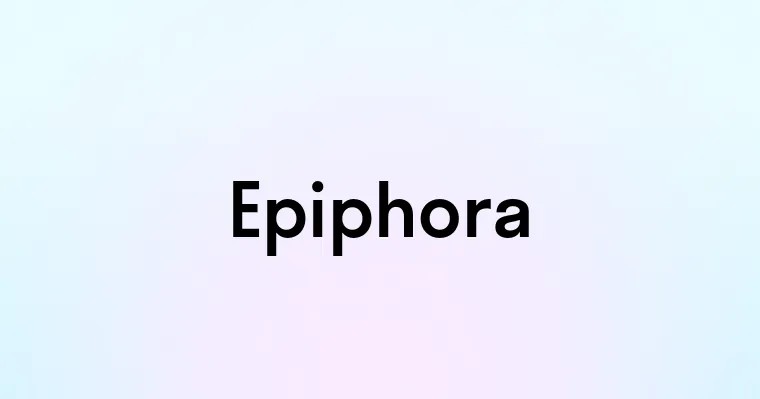 Epiphora — перевод, транскрипция, произношение и примеры