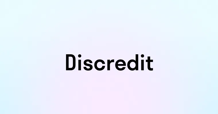 Discredit — перевод, транскрипция, произношение и примеры
