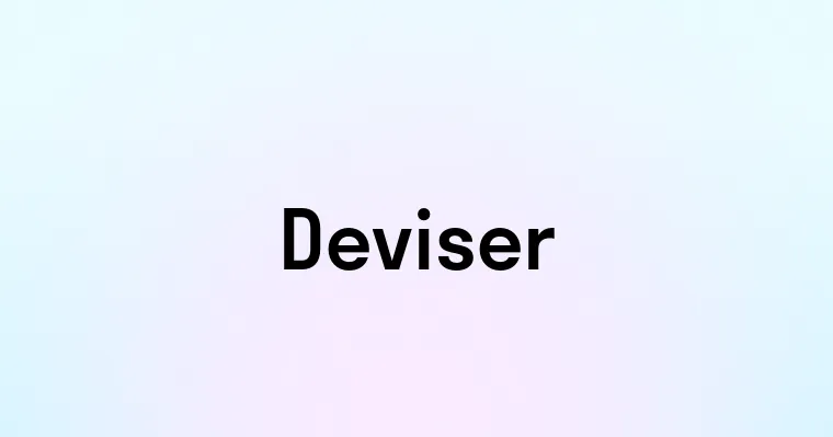 Deviser — перевод, транскрипция, произношение и примеры