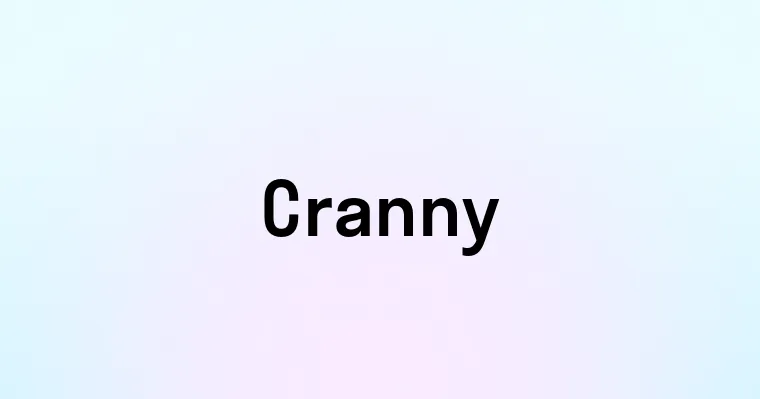 Cranny — перевод, транскрипция, произношение и примеры