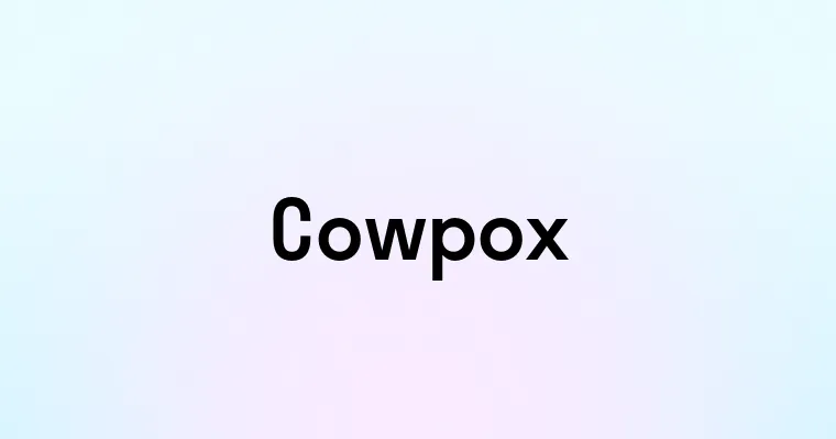 Cowpox — перевод, транскрипция, произношение и примеры
