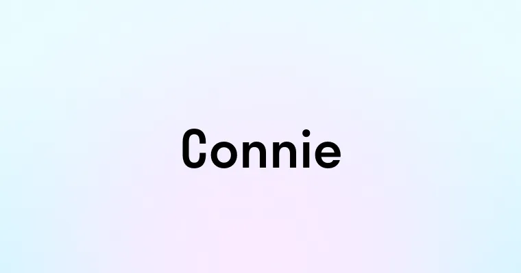 Connie — перевод, транскрипция, произношение и примеры