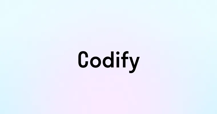 Codify — перевод, транскрипция, произношение и примеры