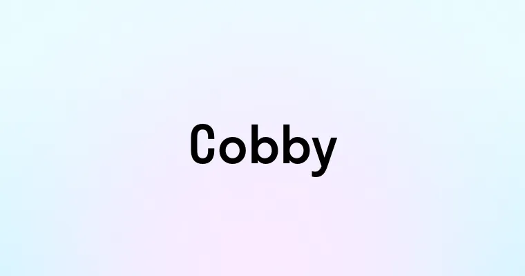 Cobby — перевод, транскрипция, произношение и примеры
