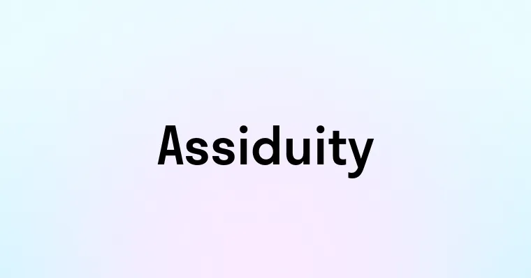 Assiduity — перевод, транскрипция, произношение и примеры