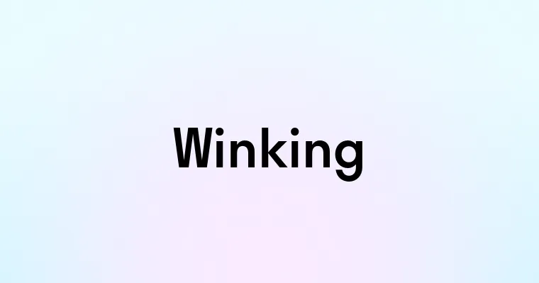 Winking — перевод, транскрипция, произношение и примеры