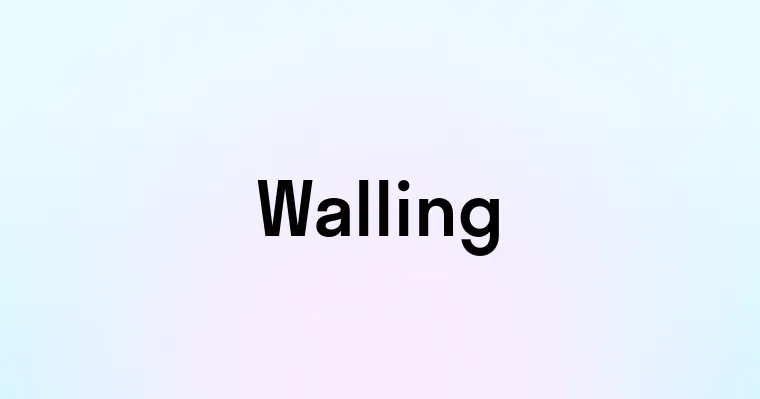 Walling — перевод, транскрипция, произношение и примеры