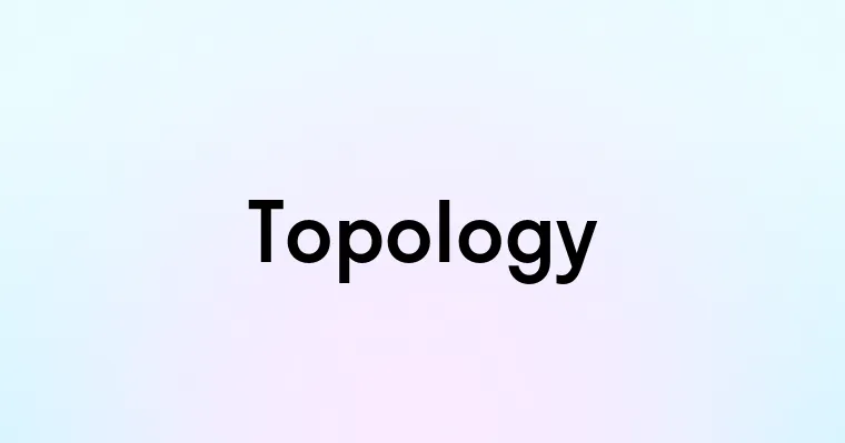Topology — перевод, транскрипция, произношение и примеры