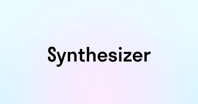 Synthesizer — перевод, транскрипция, произношение и примеры