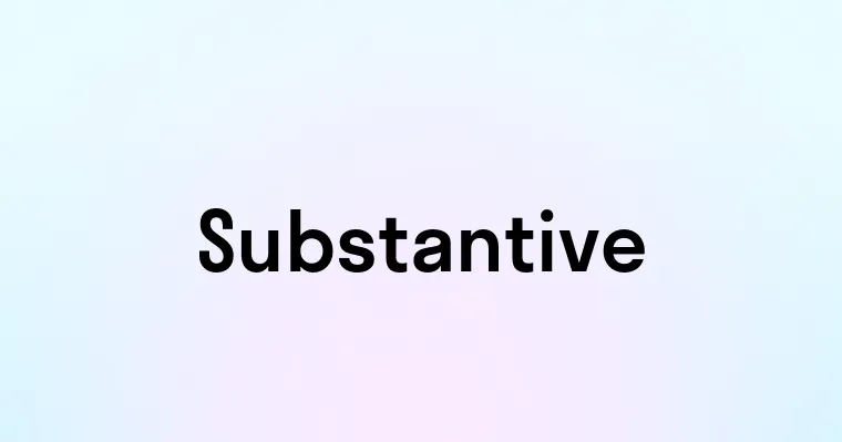 Substantive — перевод, транскрипция, произношение и примеры