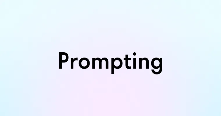 Prompting — перевод, транскрипция, произношение и примеры