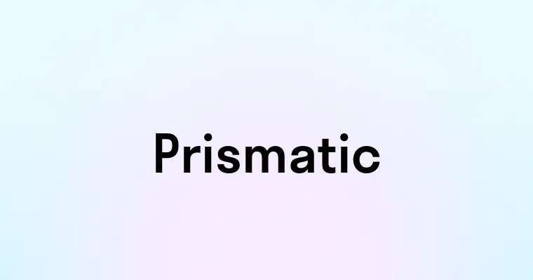 Prismatic — перевод, транскрипция, произношение и примеры
