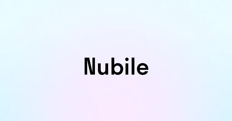 Nubile — перевод, транскрипция, произношение и примеры