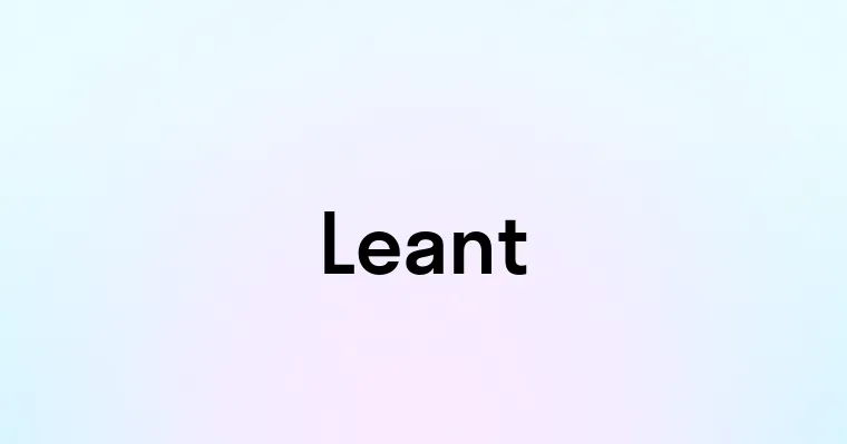 Leant — перевод, транскрипция, произношение и примеры