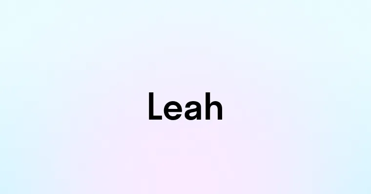 Leah — перевод, транскрипция, произношение и примеры