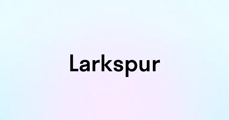 Larkspur — перевод, транскрипция, произношение и примеры