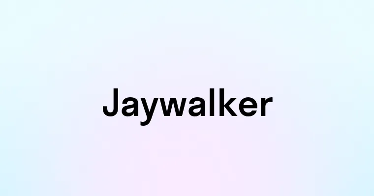 Jaywalker — перевод, транскрипция, произношение и примеры