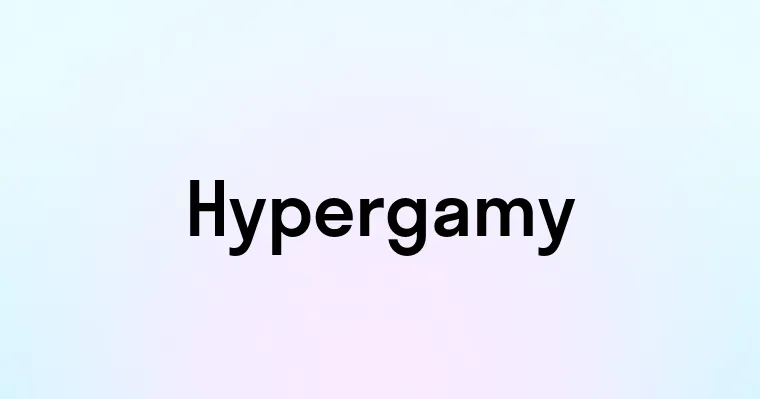 Hypergamy — перевод, транскрипция, произношение и примеры