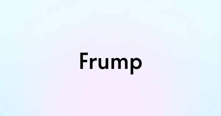 Frump — перевод, транскрипция, произношение и примеры