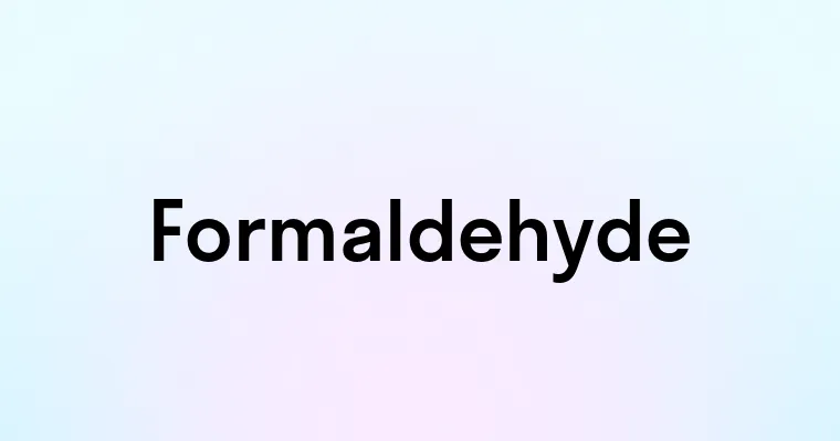 Formaldehyde — перевод, транскрипция, произношение и примеры