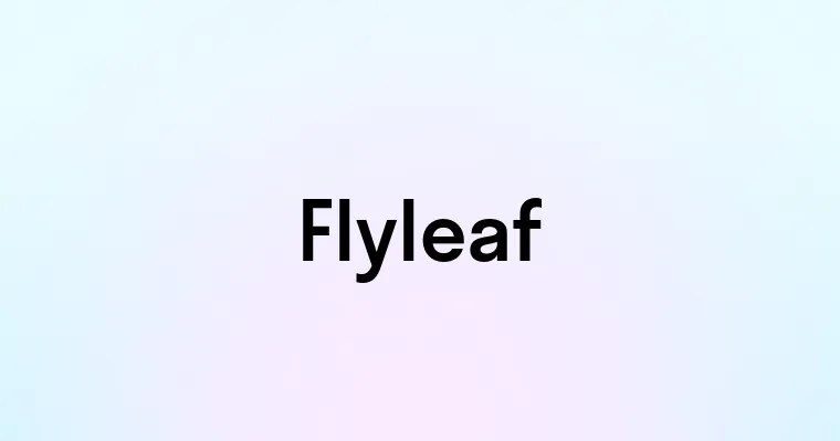 Flyleaf — перевод, транскрипция, произношение и примеры