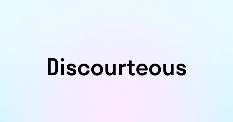 Discourteous — перевод, транскрипция, произношение и примеры