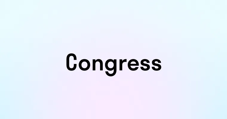 Congress — перевод, транскрипция, произношение и примеры
