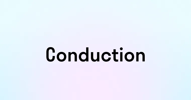 Conduction — перевод, транскрипция, произношение и примеры