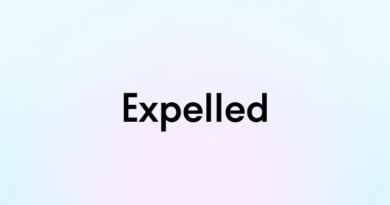 Expelled — перевод, транскрипция, произношение и примеры